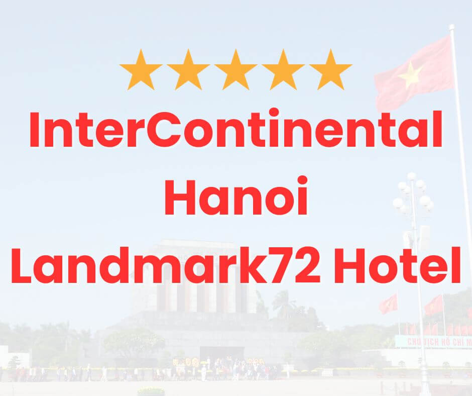 InterContinental Hanoi Landmark72 Hotel | Guide to Hanoi